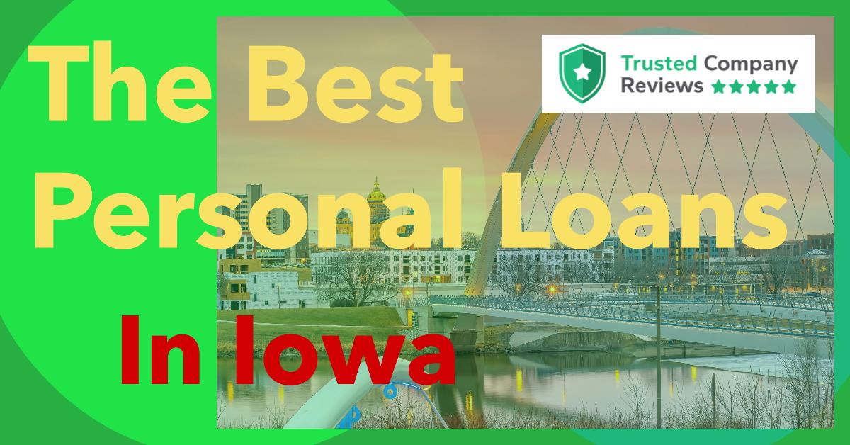 The Best Personal Loans - Iowa - For Good, Fair, or Poor Credit